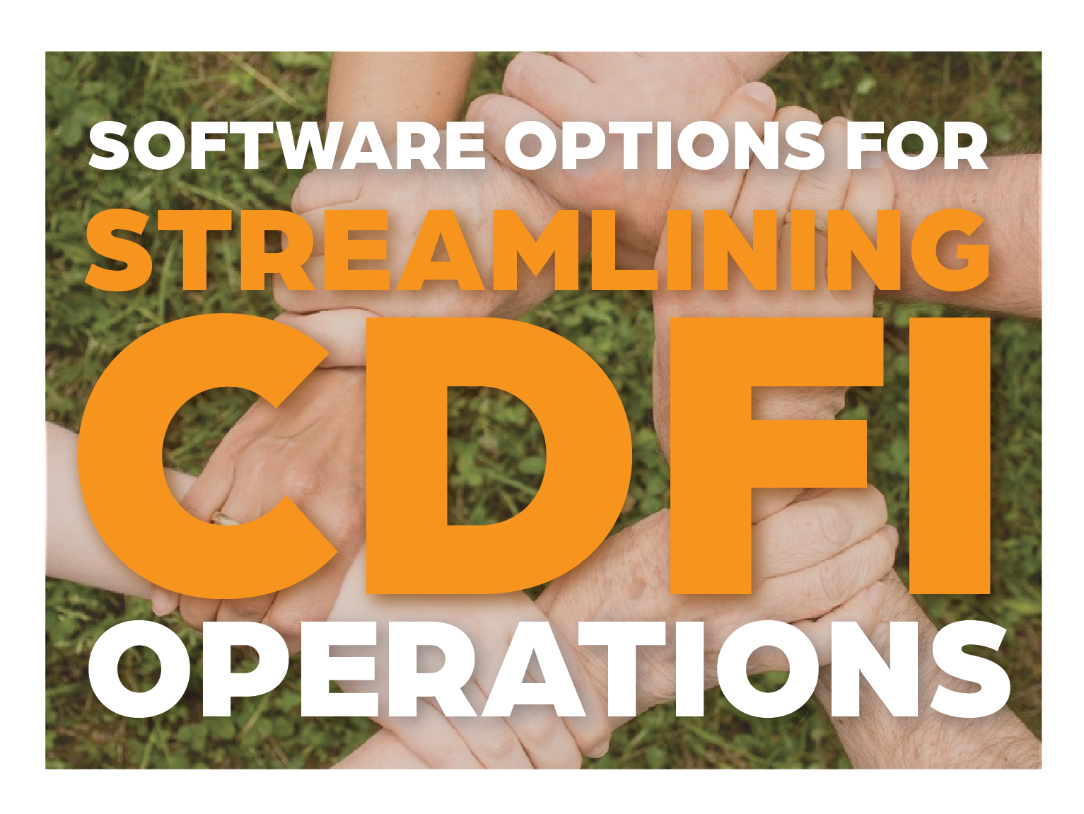 Software Options for Streamlining CDFI Operations - ATX Advisory Services